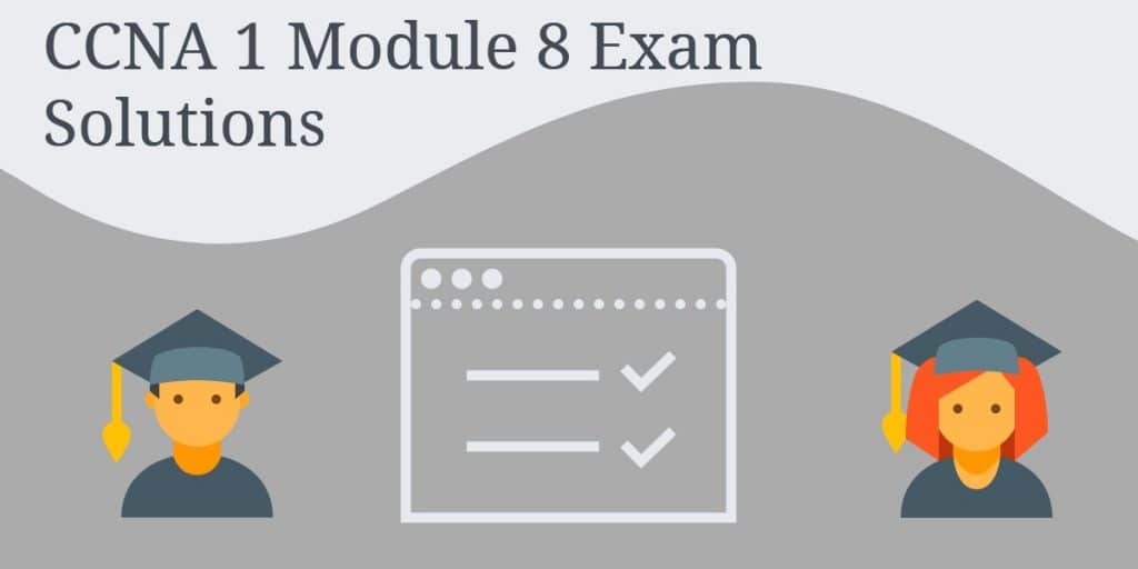 CCNA 1 Module 8 Exam Solutions - ITPRC