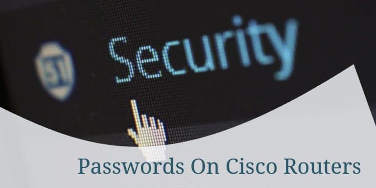 Enable Passwords On Cisco Routers Via Enable Password And Enable Secret