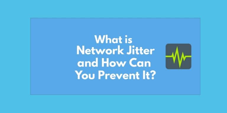 What is Network Jitter and How Can You Prevent it?