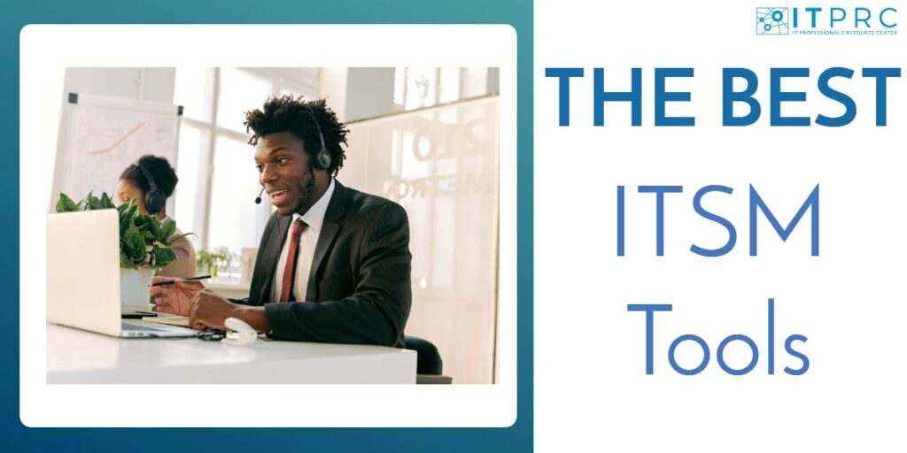 13 Best ITSM Tools and Software for 2025 (Paid & Free Trials)