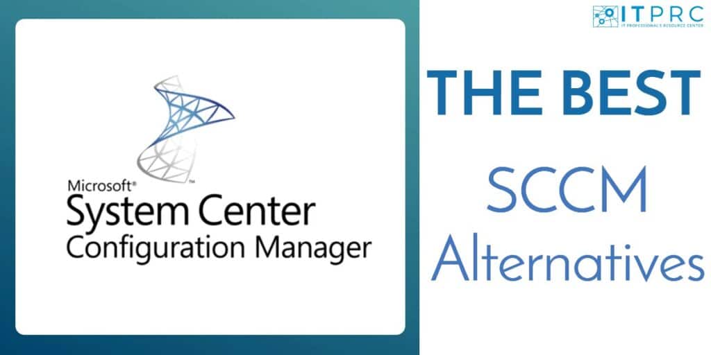 The 9 Best SCCM Alternatives for 2025