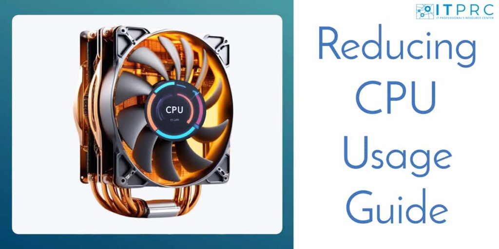 Lowering Your CPU Usage – A Detailed Guide 2026